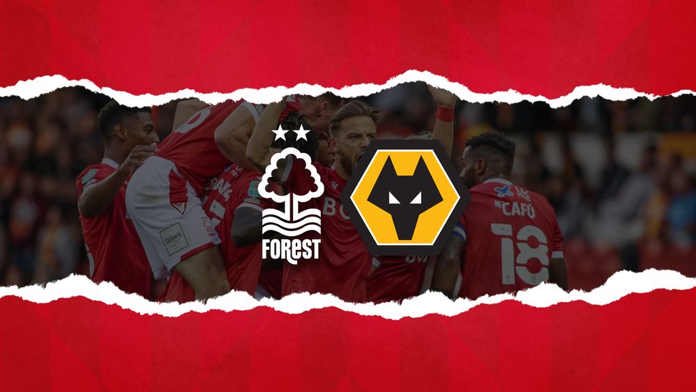 Nottingham Forest FC - Wolves date confirmed